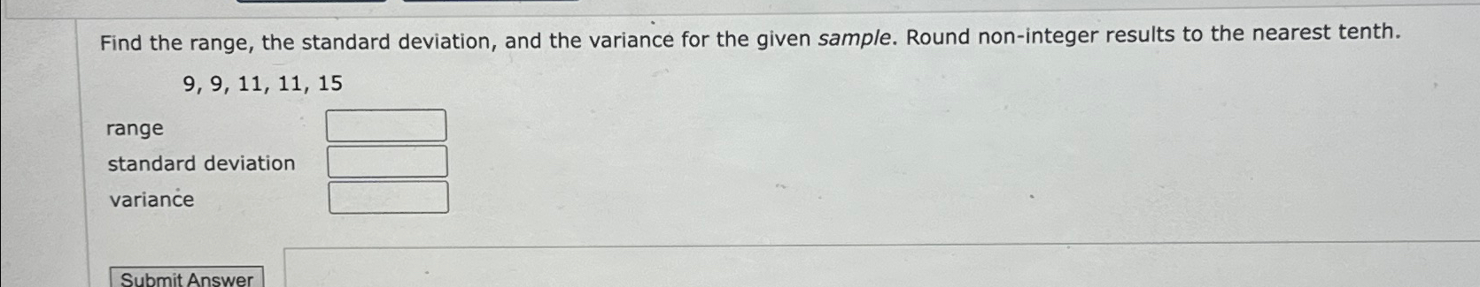 Solved Find the range, the standard deviation, and the | Chegg.com