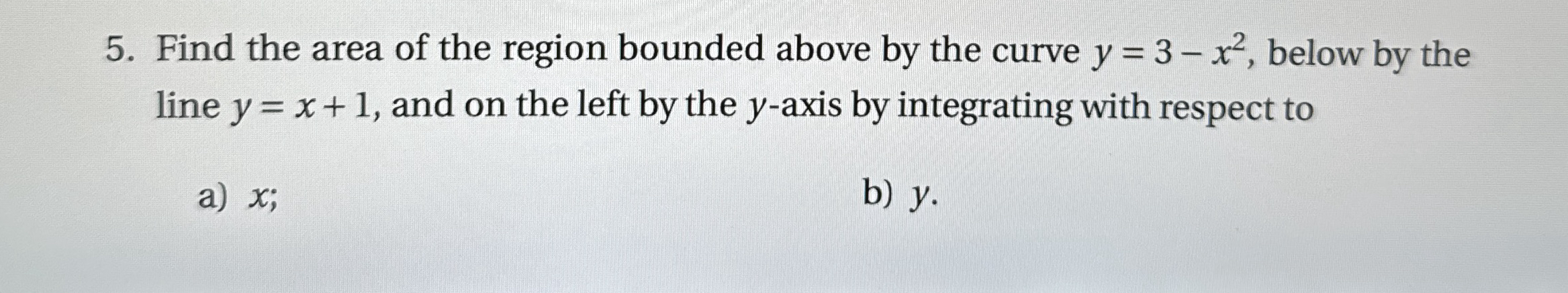 Solved Find the area of the region bounded above by the | Chegg.com