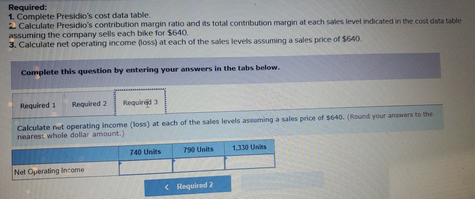 Solved Required: 1. Complete Presidio's cost data table. 2. | Chegg.com