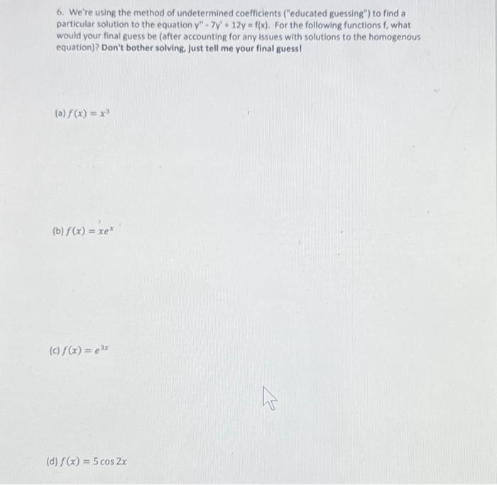 Solved 6. We're using the method of undetermined | Chegg.com