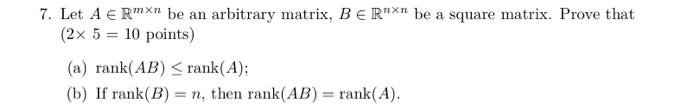 Solved 7. Let A∈Rm×n be an arbitrary matrix, B∈Rn×n be a | Chegg.com