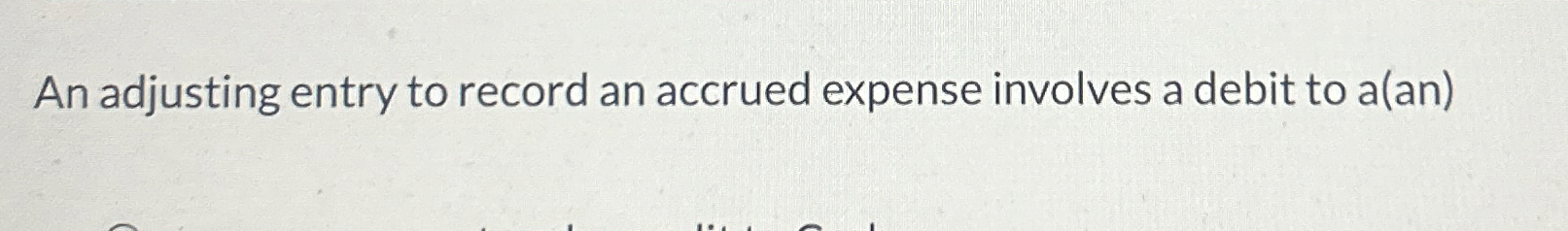 Solved An adjusting entry to record an accrued expense | Chegg.com