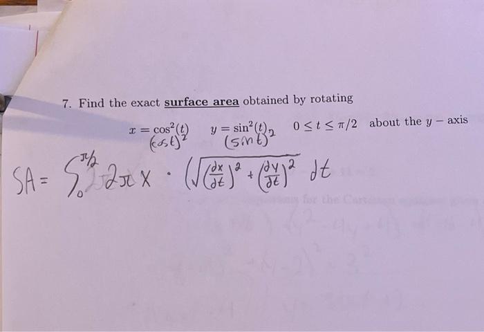 Solved 7. Find the exact surface area obtained by rotating | Chegg.com