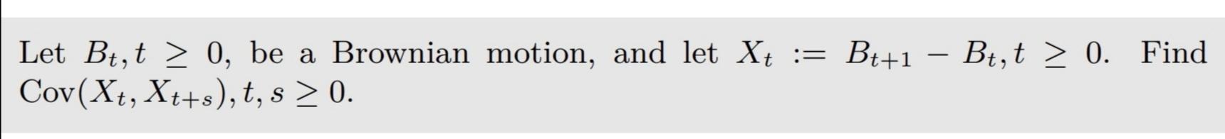Solved Let Bt,t≥0, ﻿be a Brownian motion, and let | Chegg.com