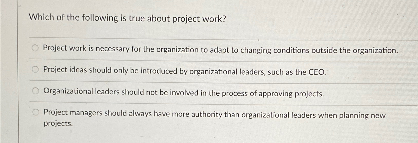 Solved Which of the following is true about project | Chegg.com