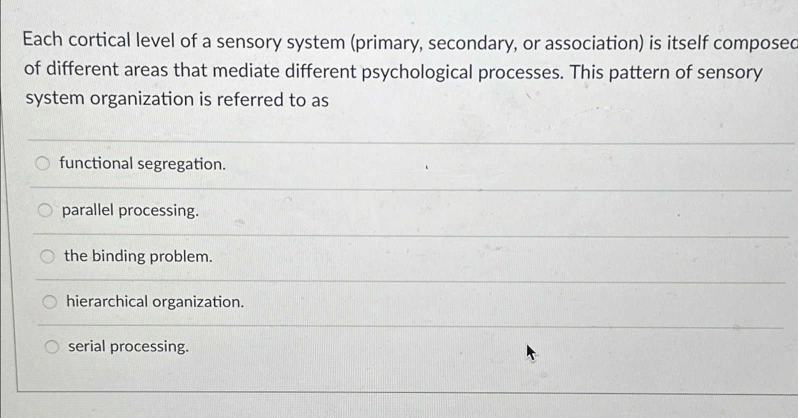 Solved Each cortical level of a sensory system (primary, | Chegg.com