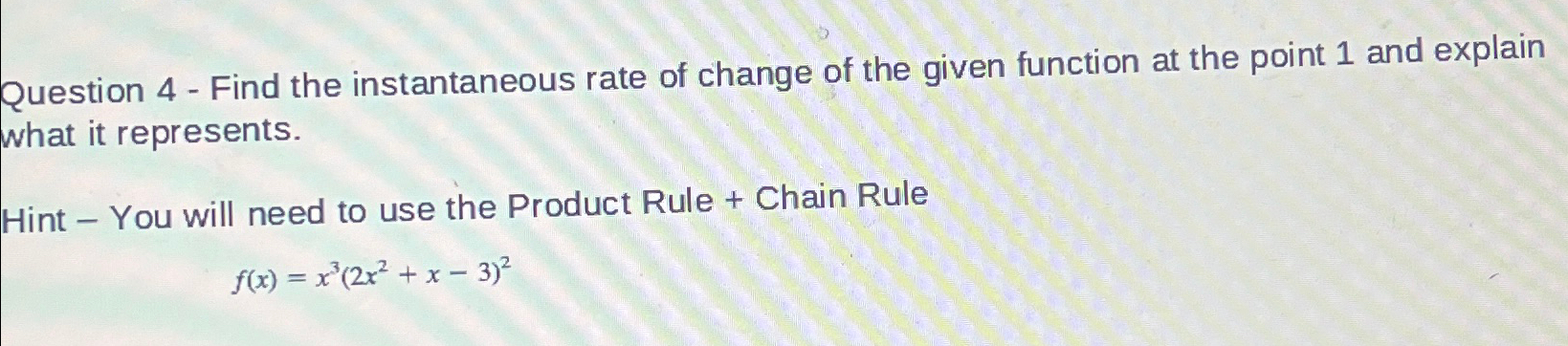 Solved Question 4 - ﻿Find the instantaneous rate of change | Chegg.com
