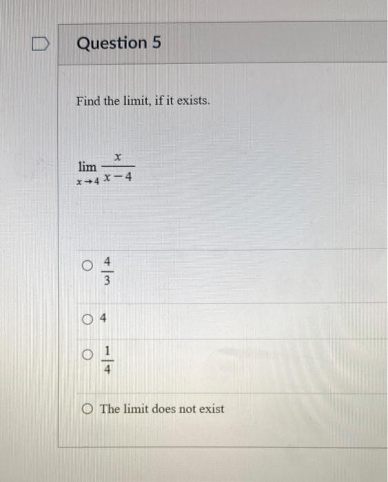 Solved Find the limit, if it exists. limx→4x−4x 34 4 41 The | Chegg.com