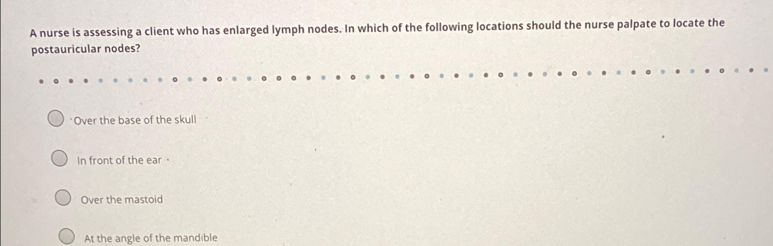 Solved A nurse is assessing a client who has enlarged lymph | Chegg.com