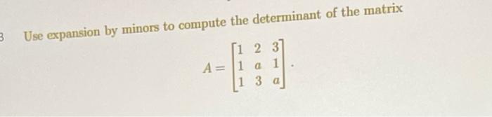Solved 3 Use expansion by minors to compute the determinant | Chegg.com