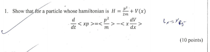 Solved 1. Show that for a particle whose hamiltonian is | Chegg.com