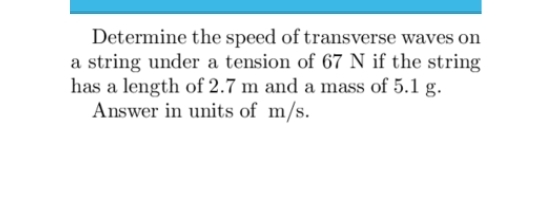 Solved Determine the speed of transverse waves on a string | Chegg.com