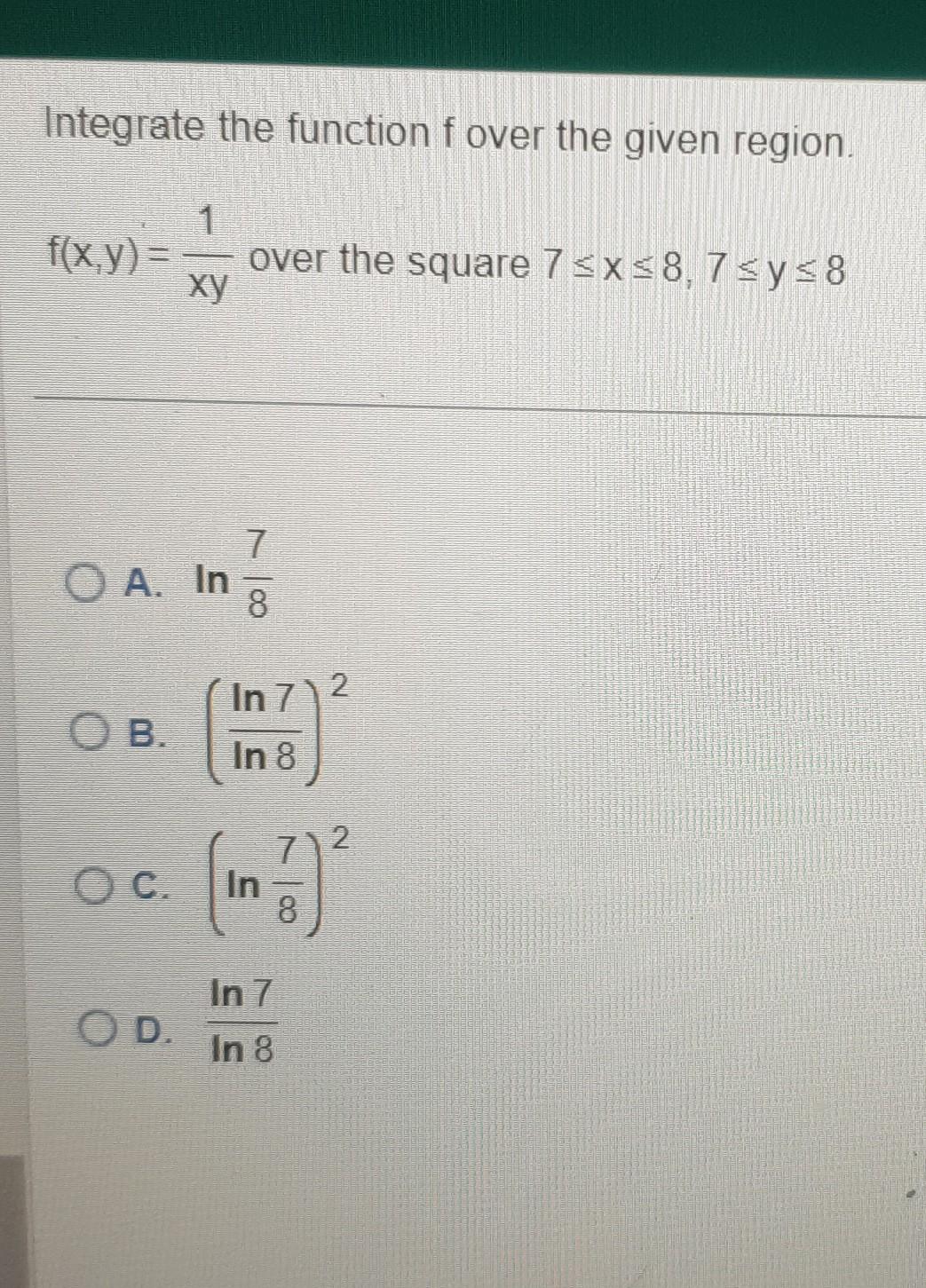 Solved Integrate the function f over the given region. | Chegg.com