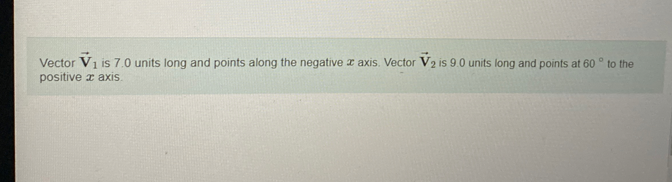 Solved Vector vec(V)1 ﻿is 7.0 ﻿units long and points along | Chegg.com