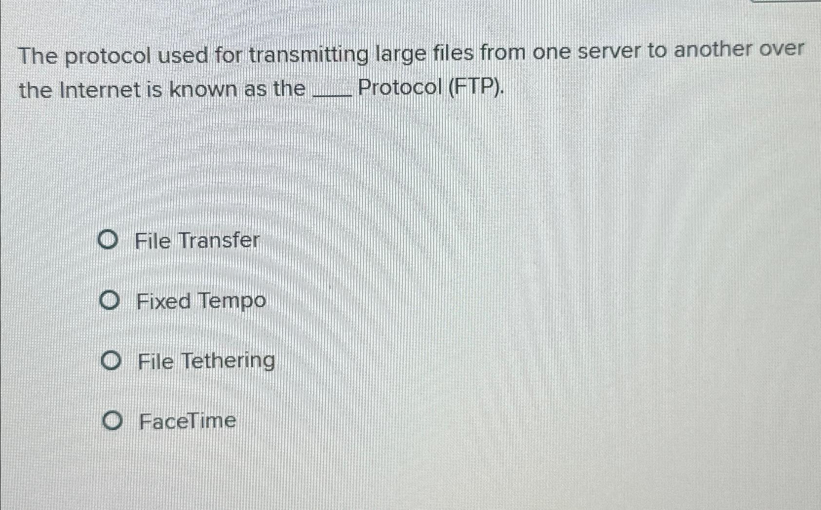 Solved The protocol used for transmitting large files from | Chegg.com