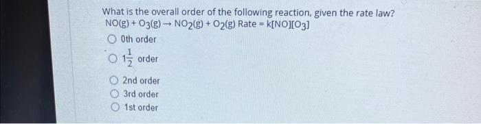 Solved What is the overall order of the following reaction, | Chegg.com