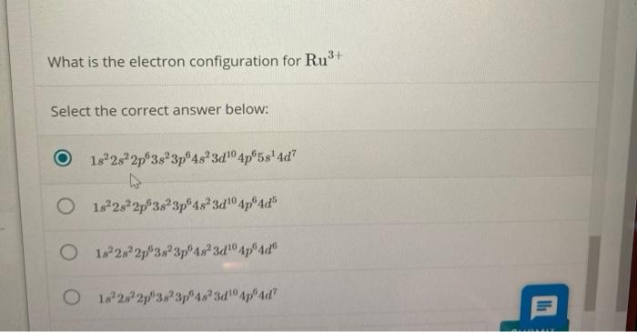Solved What is the electron configuration for Ru3+ Select | Chegg.com