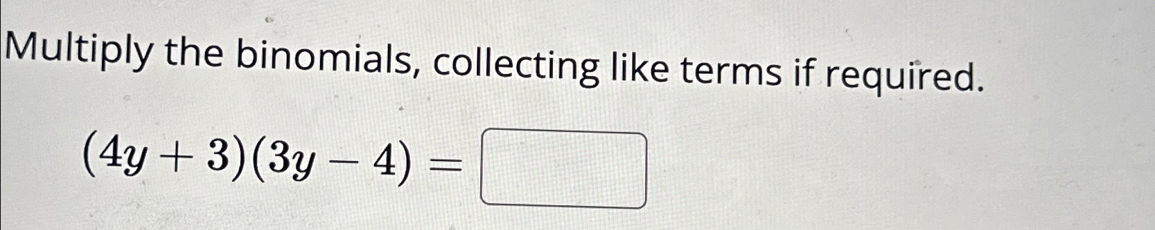 Solved Multiply the binomials, collecting like terms if | Chegg.com