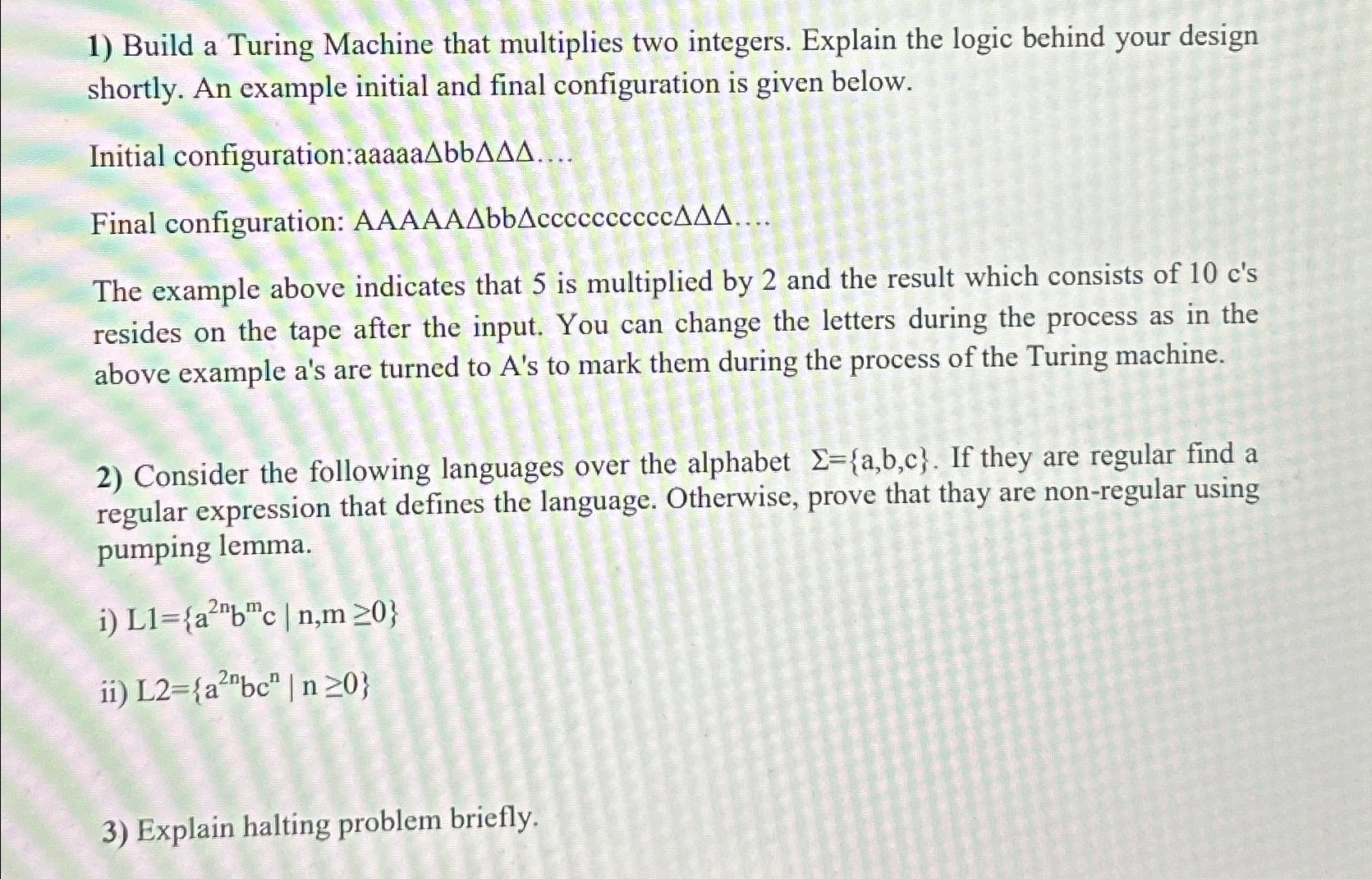 Solved 1.Build a Turing Machine that multiplies two | Chegg.com