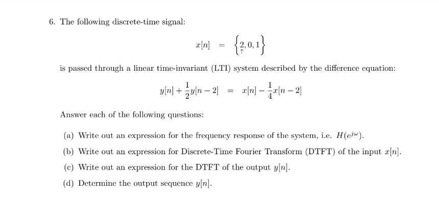 Solved 6. The following discrete-time signal: x[n]={2,0,1} | Chegg.com