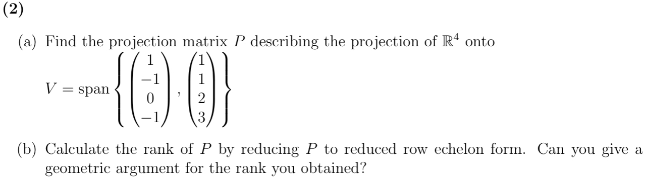 Solved (2)(a) ﻿Find the projection matrix P ﻿describing the | Chegg.com