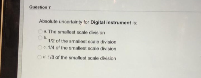 Solved Question 6 Absolute uncertainty for Analog instrument | Chegg.com