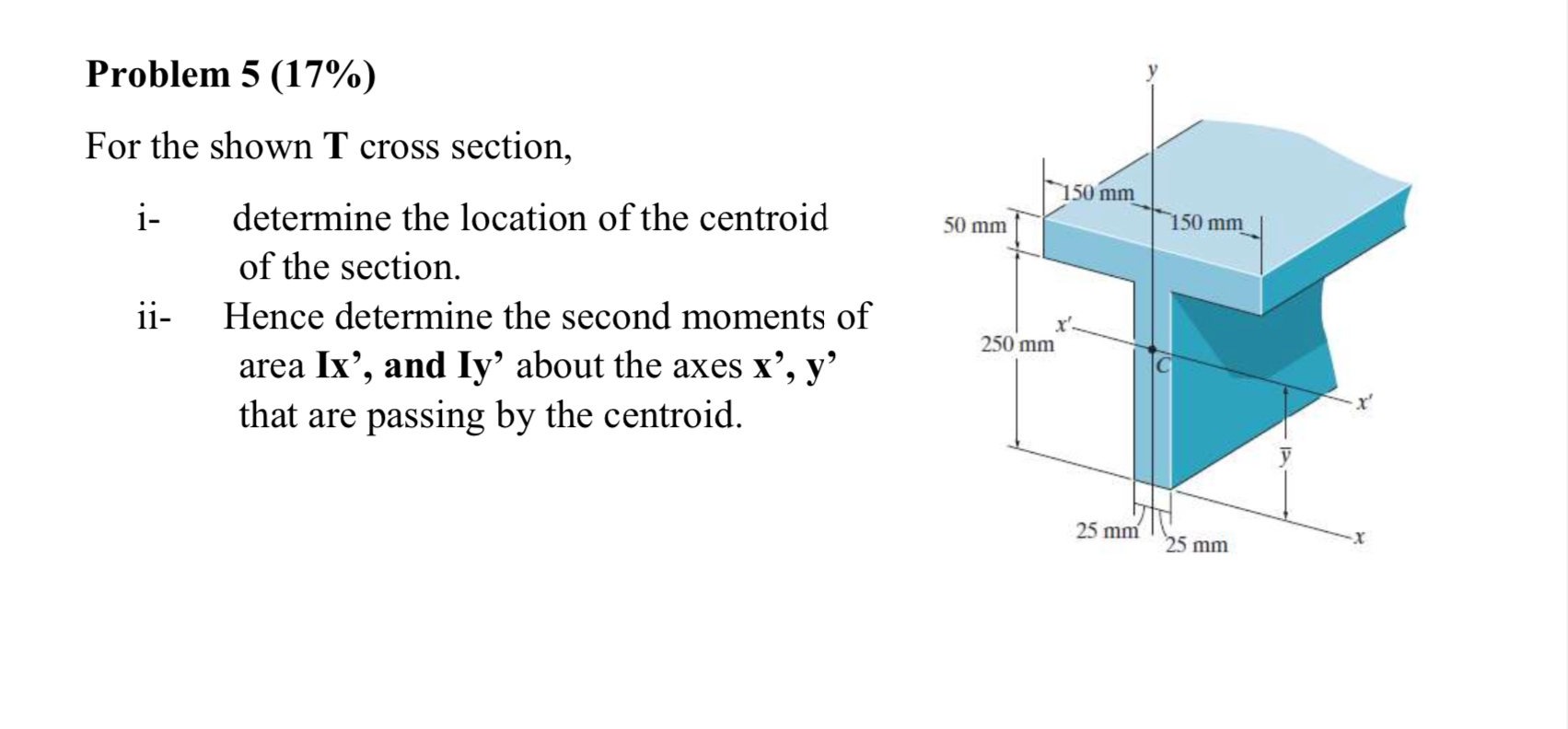 Solved Problem 5 (17%)For the shown T ﻿cross section,i- | Chegg.com