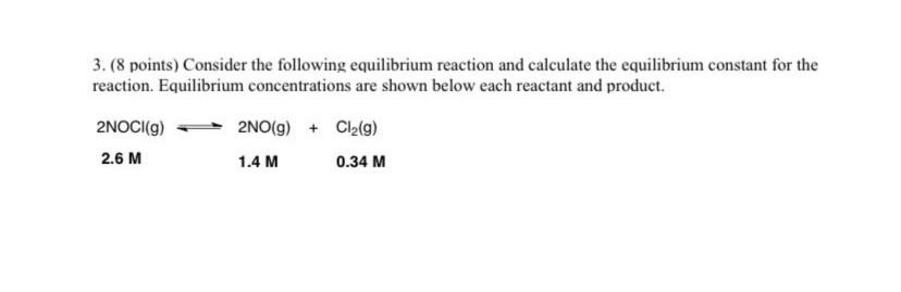 Solved 3. (8 points) Consider the following equilibrium | Chegg.com