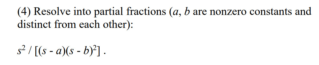 Solved (4) ﻿Resolve into partial fractions are nonzero | Chegg.com