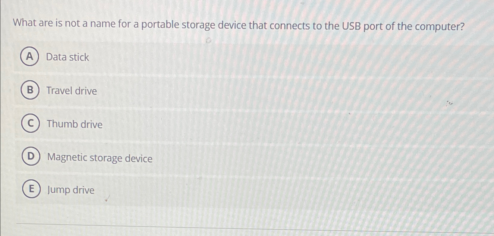 Solved What are is not a name for a portable storage device | Chegg.com