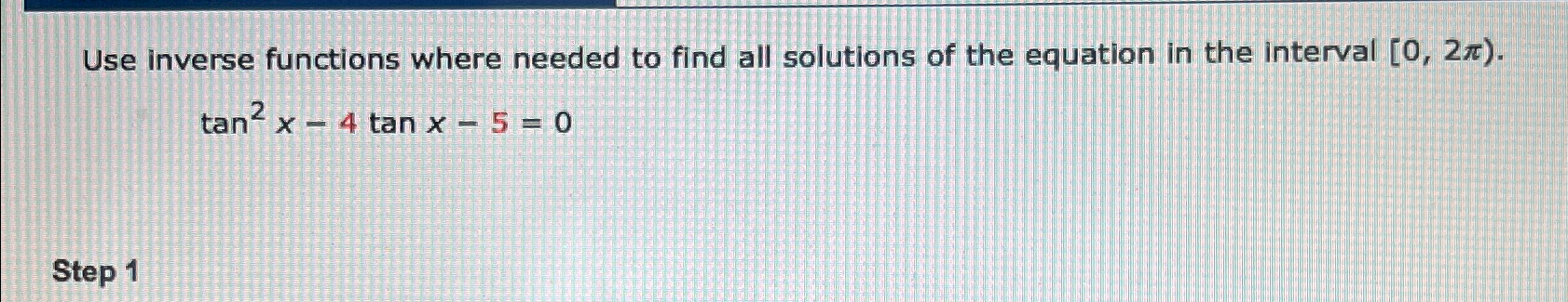 Solved Use inverse functions where needed to find all | Chegg.com