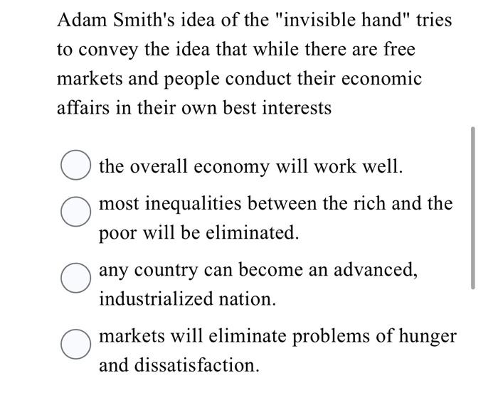 Solved Adam Smith's idea of the "invisible hand" tries to | Chegg.com