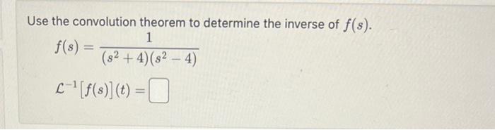 Solved Use the convolution theorem to determine the inverse | Chegg.com