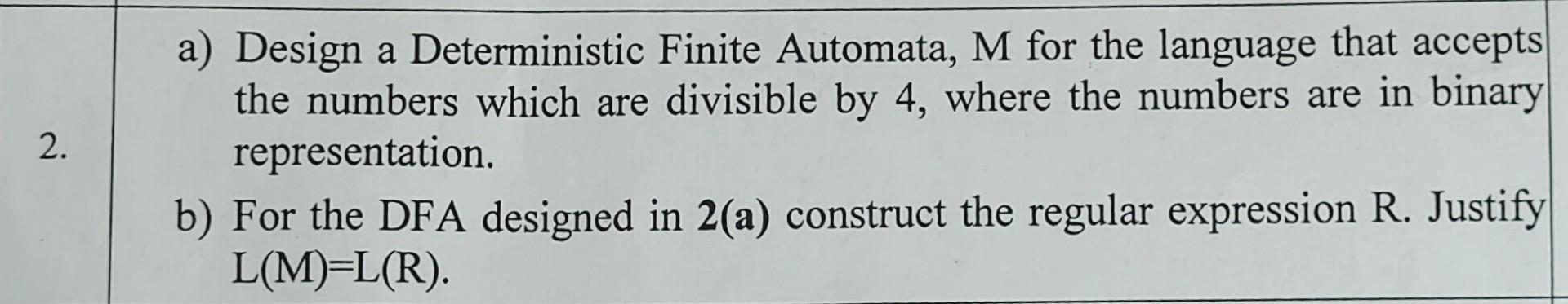 Solved a) Design a Deterministic Finite Automata, M for the | Chegg.com