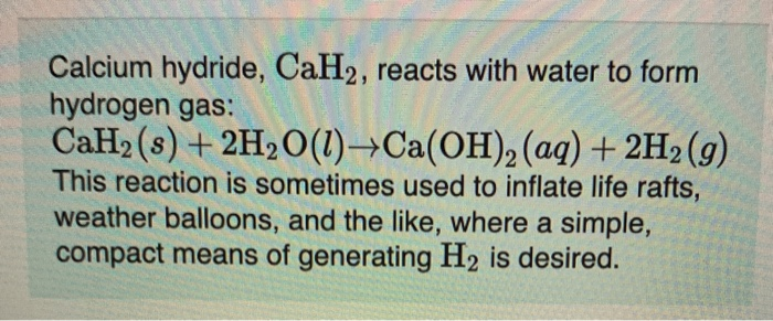Solved Calcium hydride, CaH2, reacts with water to form | Chegg.com