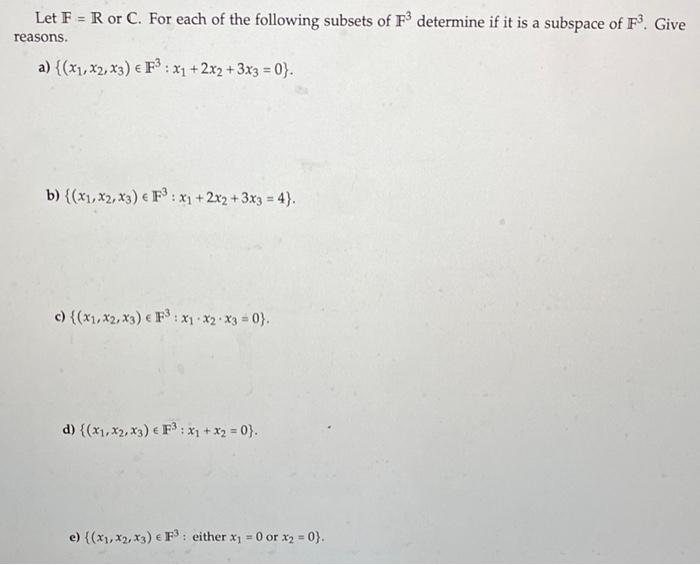 Solved Let F=R or C. For each of the following subsets of F3 | Chegg.com
