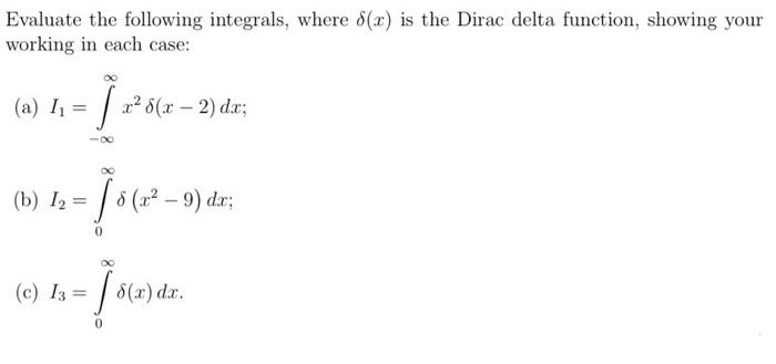 Solved Evaluate the following integrals, where δ(x) is the | Chegg.com