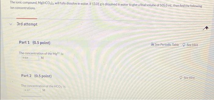 Solved The ionic compound, Mg(HCO3), will fully dissolve in | Chegg.com