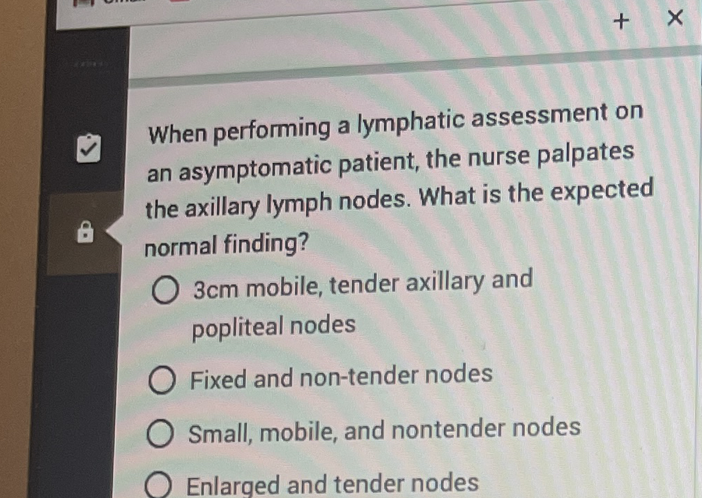 Solved When performing a lymphatic assessment onan | Chegg.com