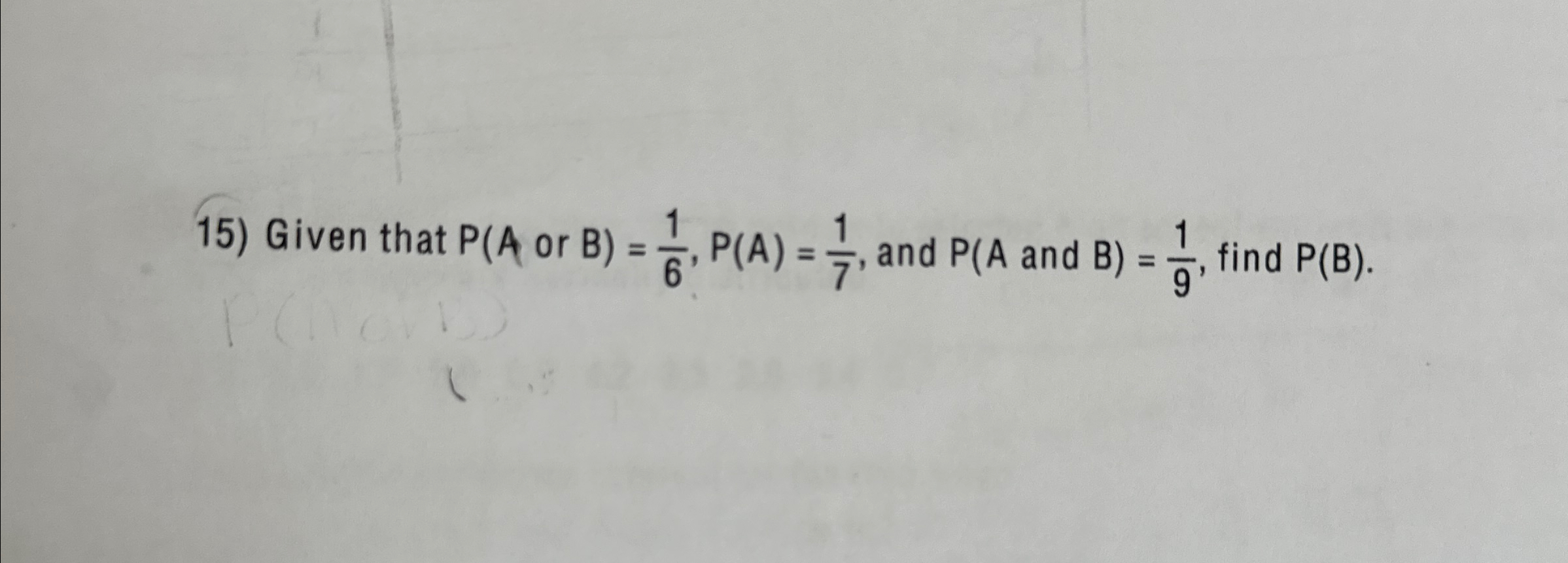 Solved Given that P (A or B)=1/6, ﻿P (A)=1/7, ﻿and P (A and | Chegg.com