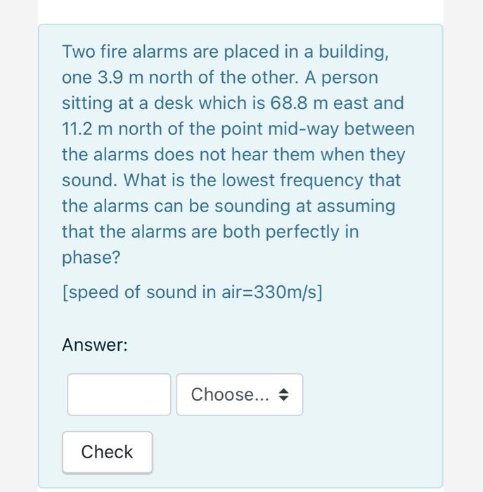 Solved Two fire alarms are placed in a building, one 3.9 m | Chegg.com