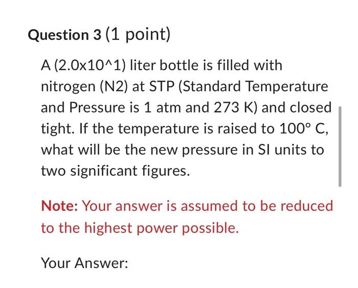 Solved Question 3 (1 point) A(2.0×10∧1) liter bottle is | Chegg.com