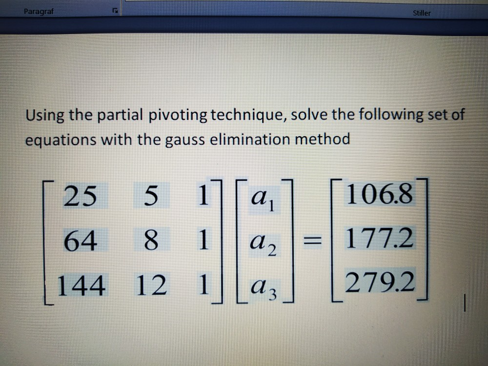 Solved Paragraf Stiller Using the partial pivoting | Chegg.com