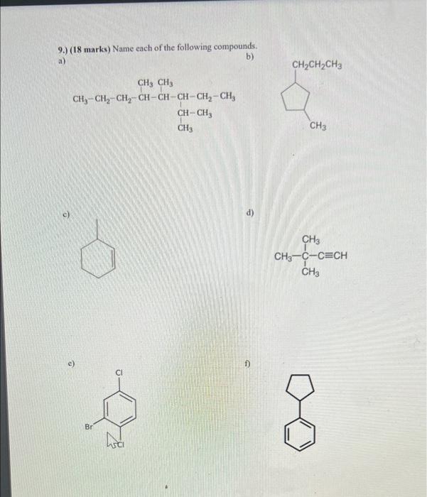 [Solved]: 9.) (18 marks) Name each of the following compoun