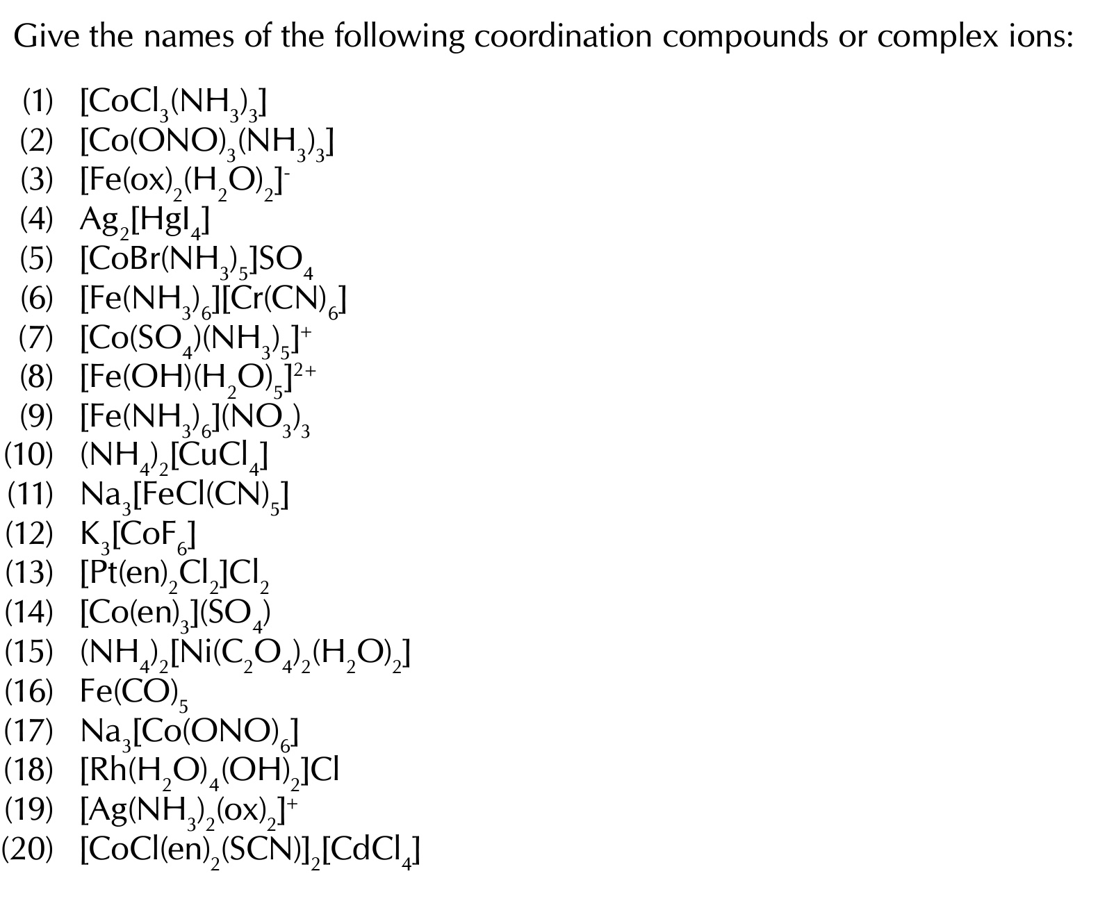 Solved Give the names of the attached coordination compounds | Chegg.com