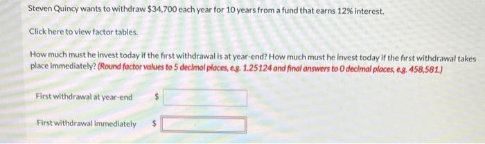Solved Steven Quincy wants to withdraw $34,700 each year for | Chegg.com