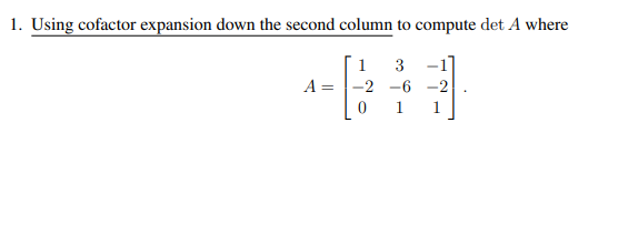 Solved Using cofactor expansion down the second column to | Chegg.com