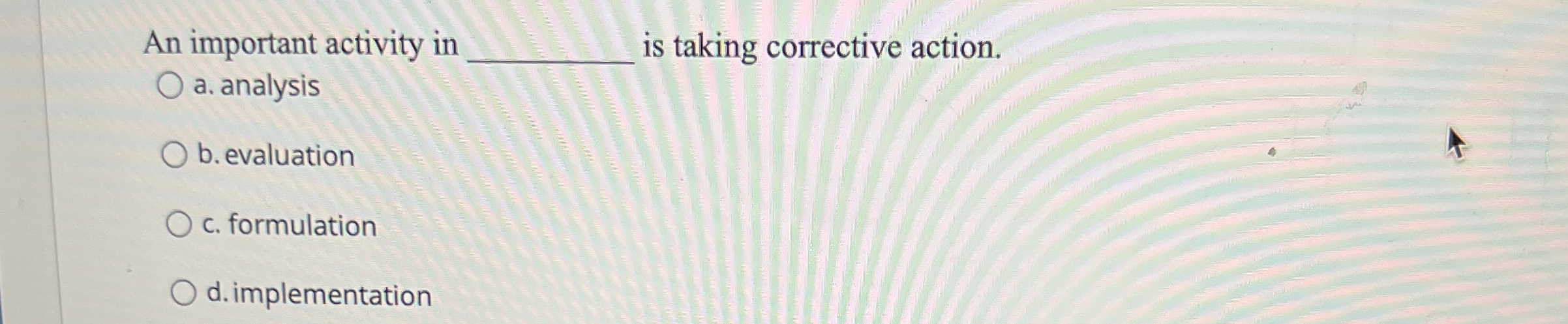 Solved An important activity in q, ﻿is taking corrective | Chegg.com