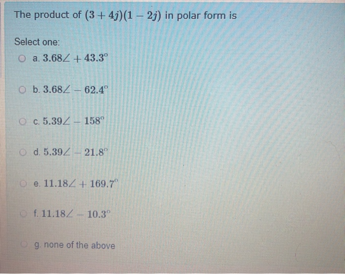 Solved The product of (3 + 4j)(1 – 2j) in polar form is | Chegg.com
