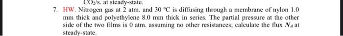 7. HW. Nitrogen gas at 2 atm. and 30∘C is diffusing | Chegg.com